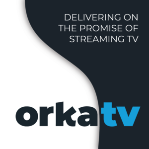 We provide unique access to the FAST channel ecosystem. - OrkaTV
